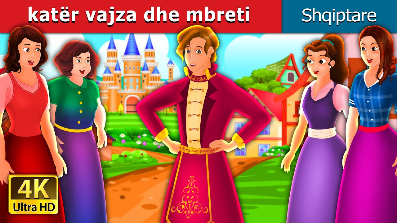 katër vajza dhe mbreti | Four Girls and The King Story | Perralla Shqip @AlbanianFairyTales