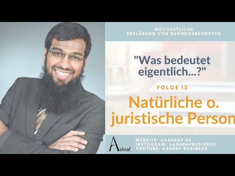 Was bedeutet eigentlich...? - Folge 13: Juristische Person oder natürliche Person