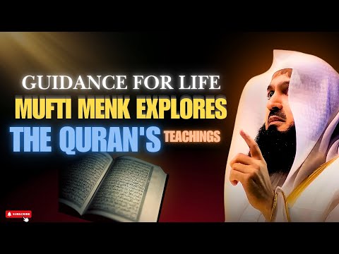 Guidance For Life: Mufti Menk Explores The Quran's Teachings | Islamic Lecture Today For 2025