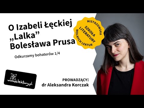 O Izabeli Łęckiej, „Lalka” B. Prusa — opowiada dr Aleksandra Korczak | Odkurzamy bohaterów 1/4