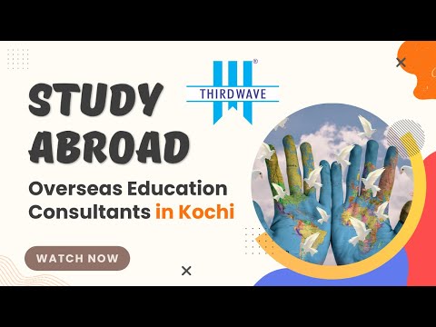Overseas Education Consultants in Kochi- Study Abroad Kerala | Thirdwave Overseas Education