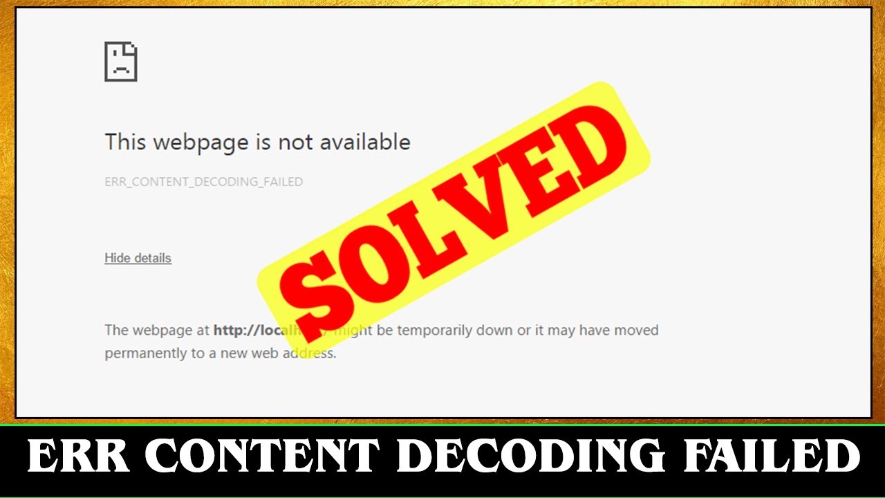 [FIXED] NET ERR_CONTENT_DECODING_FAILED Error Code Problem