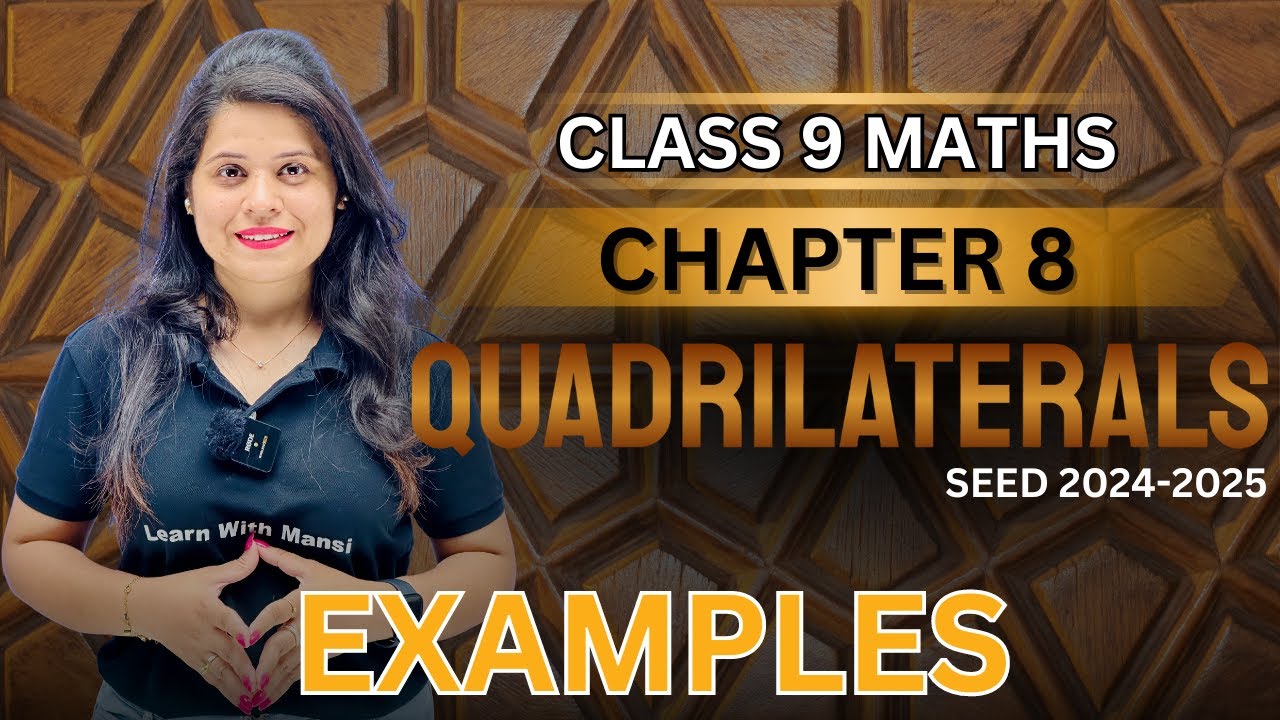 Quadrilaterals | Examples | Chapter 8 | SEED 2024-2025