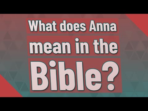 What does Anna mean in the Bible?