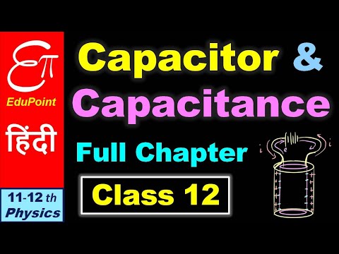 CAPACITOR and CAPACITANCE - Full Chapter for Class 12 Video Lecture