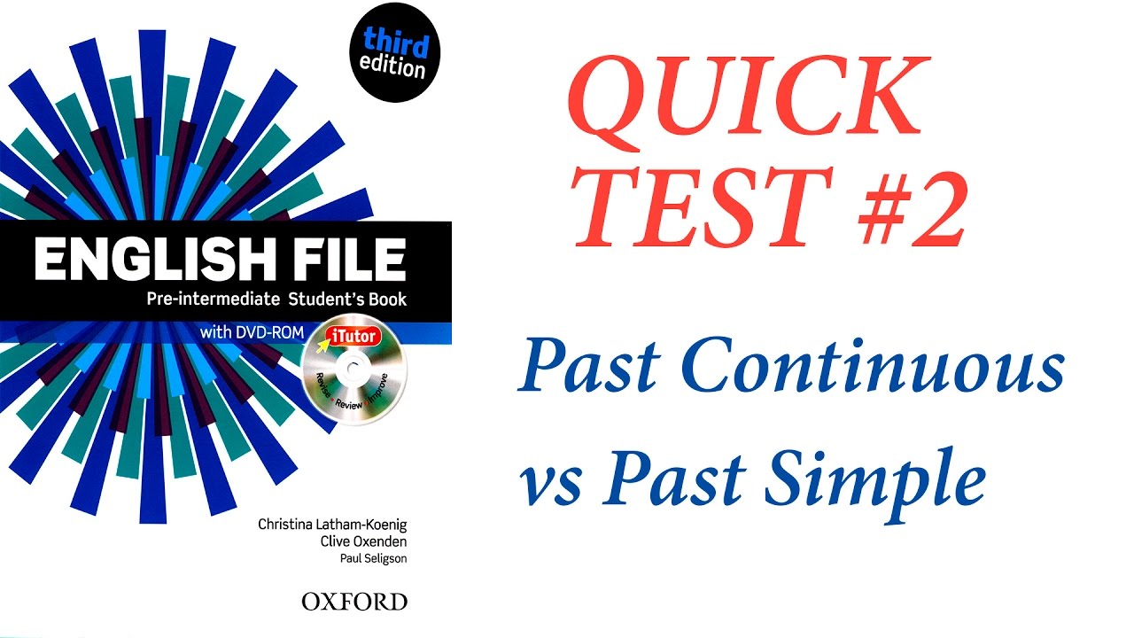 QuickTest #2 - Past Continuous vs Past Simple (English File)