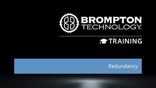 Quick Training: Redundancy - Brompton Technology