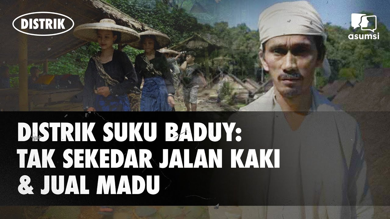 Distrik: Buah Manis Jaga Kekayaan Leluhur Suku Baduy | Asumsi