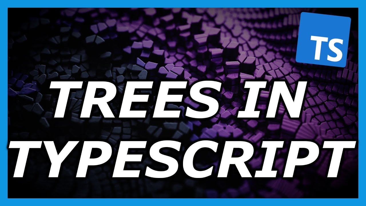 Mastering Tree Data Structures: TypeScript Tutorial for Beginners