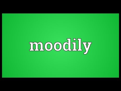 Moodily Meaning