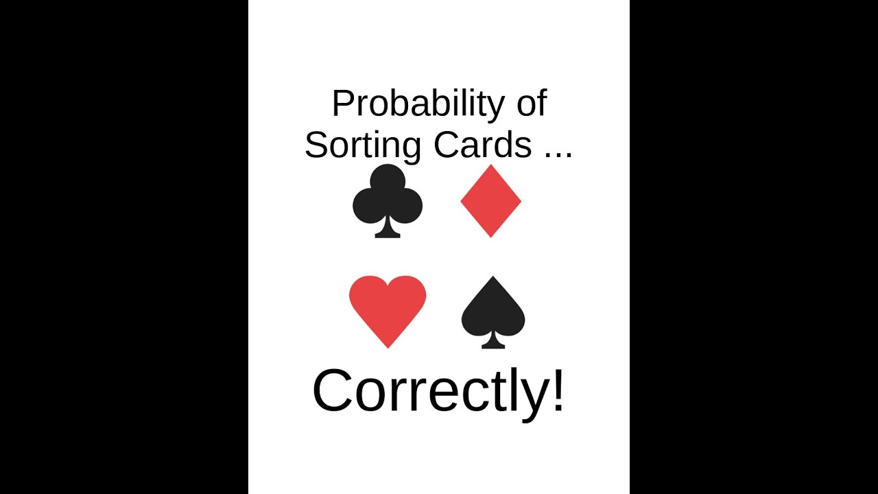 Probability of Sorting Cards Correctly (part 1 of 2)