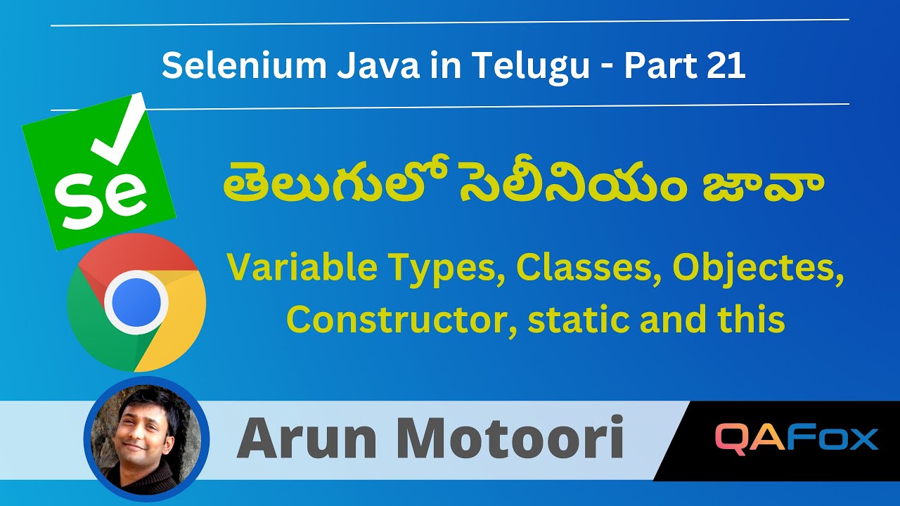 Java for Selenium in Telugu - Variable Types, Class, Object, Constructor, static & this - Part 21