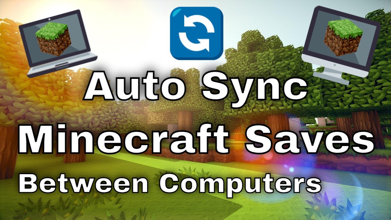 How to Sync Minecraft Saves Between Different Computers Automatically (Windows/iOS)
