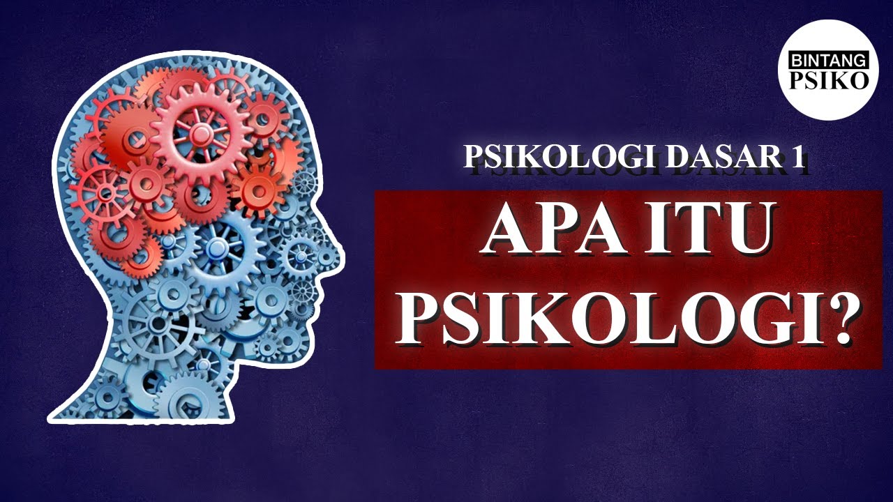 Apa itu Ilmu Psikologi? | Psikologi Dasar 1