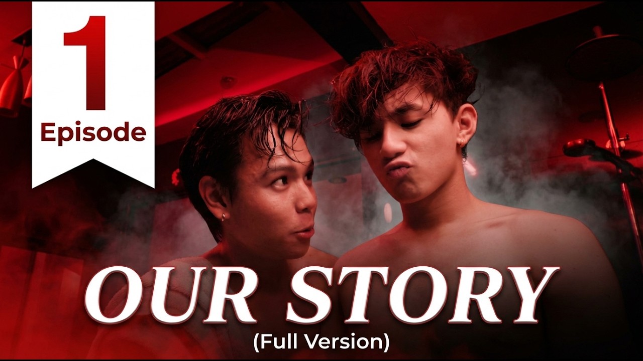 Our Story (Full Version) Episode 1