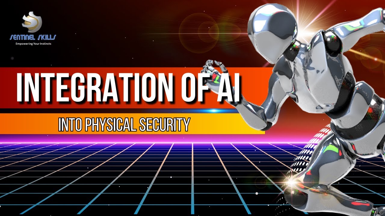 Revolutionizing Security: How AI is Reinventing Physical Security | Sentinel Skills