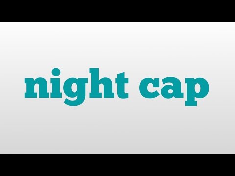 night cap meaning and pronunciation