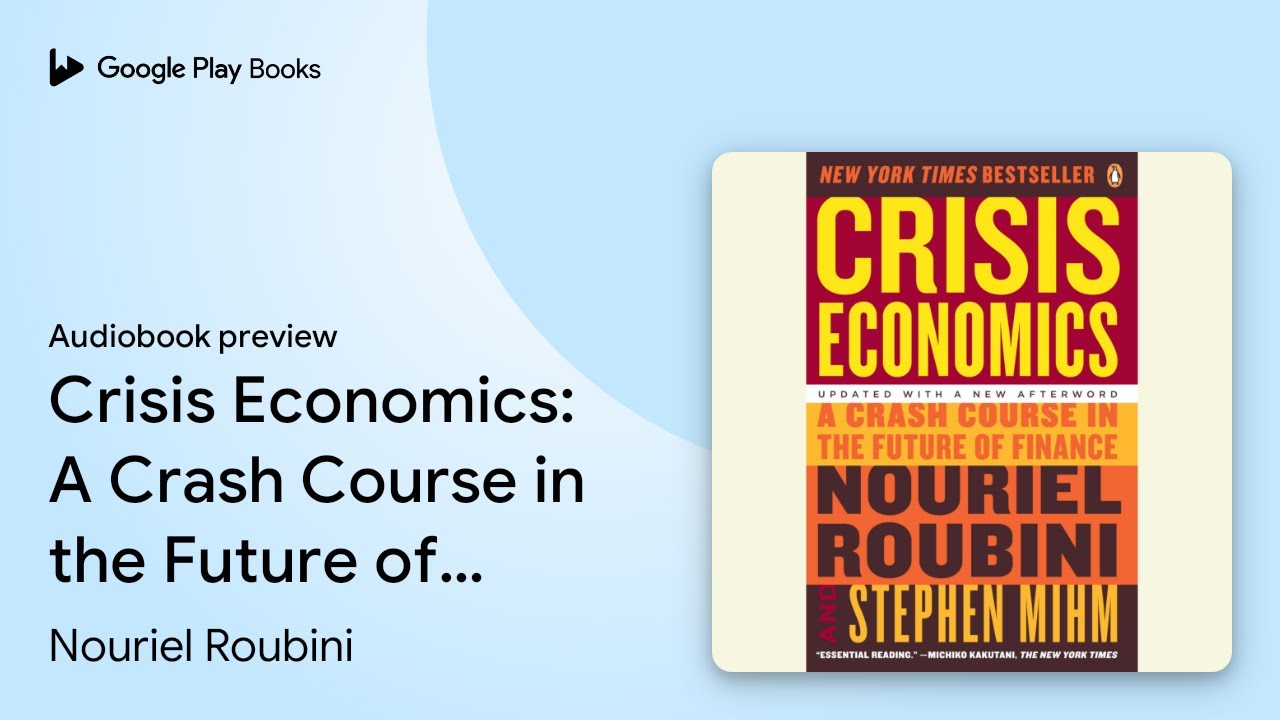 Crisis Economics: A Crash Course in the Future… by Nouriel Roubini · Audiobook preview