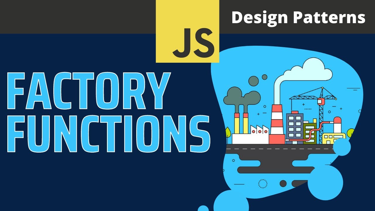 Factory Functions - Design Patterns in JavaScript