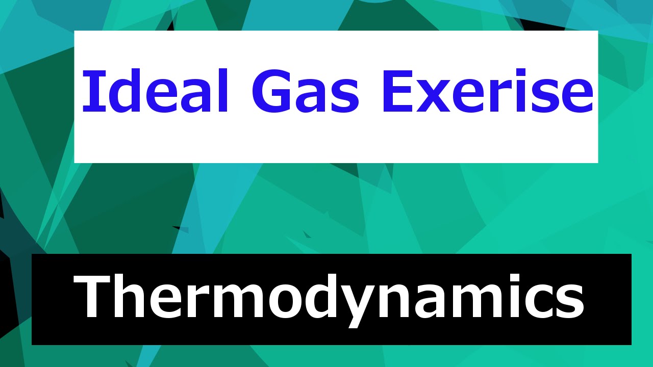 Ideal Gas Law Exercise // Thermodynamics - Class 72