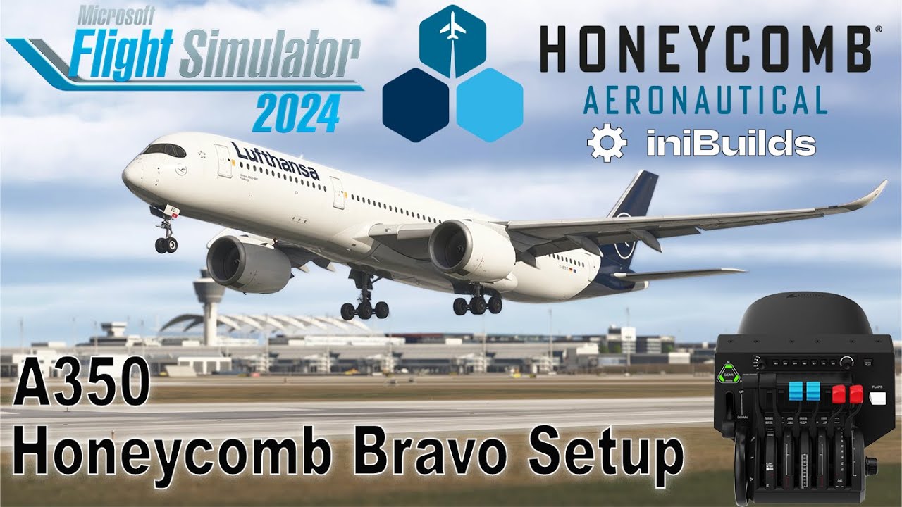 Microsoft Flight Simulator 2024 iniBuilds A350 Honeycomb Bravo Setup ...