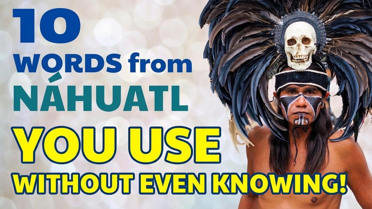 10 Nahuatl Words You Use Every Day in Spanish!