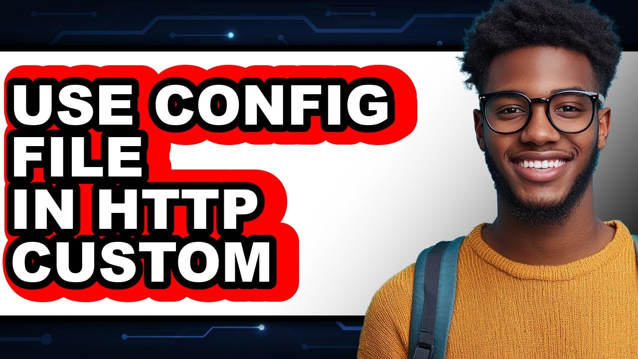 How to Use Config File in Http Custom (full Guide)