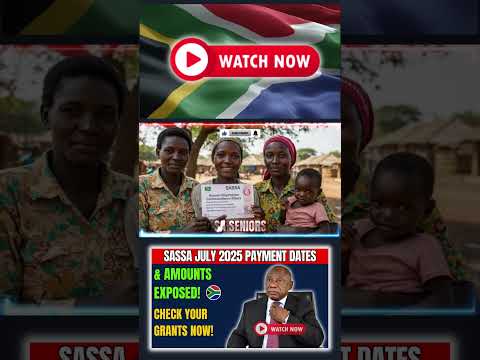 🚨 SASSA July 2025 Payment Dates & Amounts EXPOSED! 💸 | Check Your Grants Now!