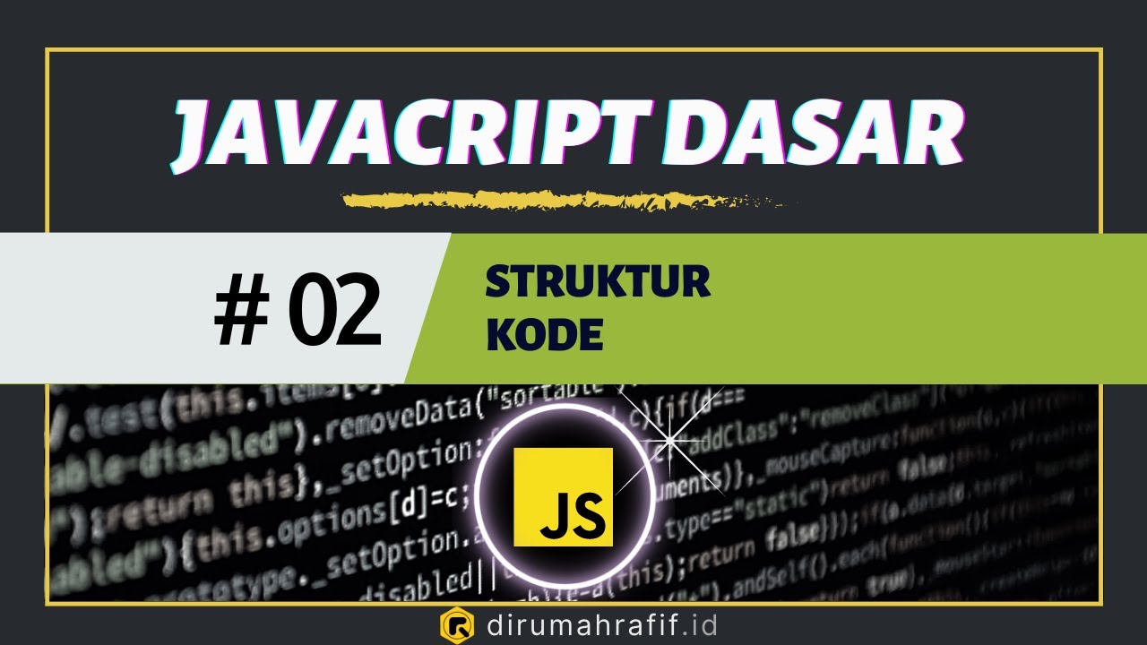 Penulisan Kode di Javascript - 02 - Tutorial Javascript untuk Pemula