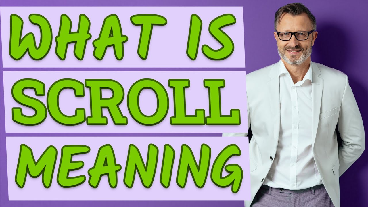 Scroll | Meaning of scroll