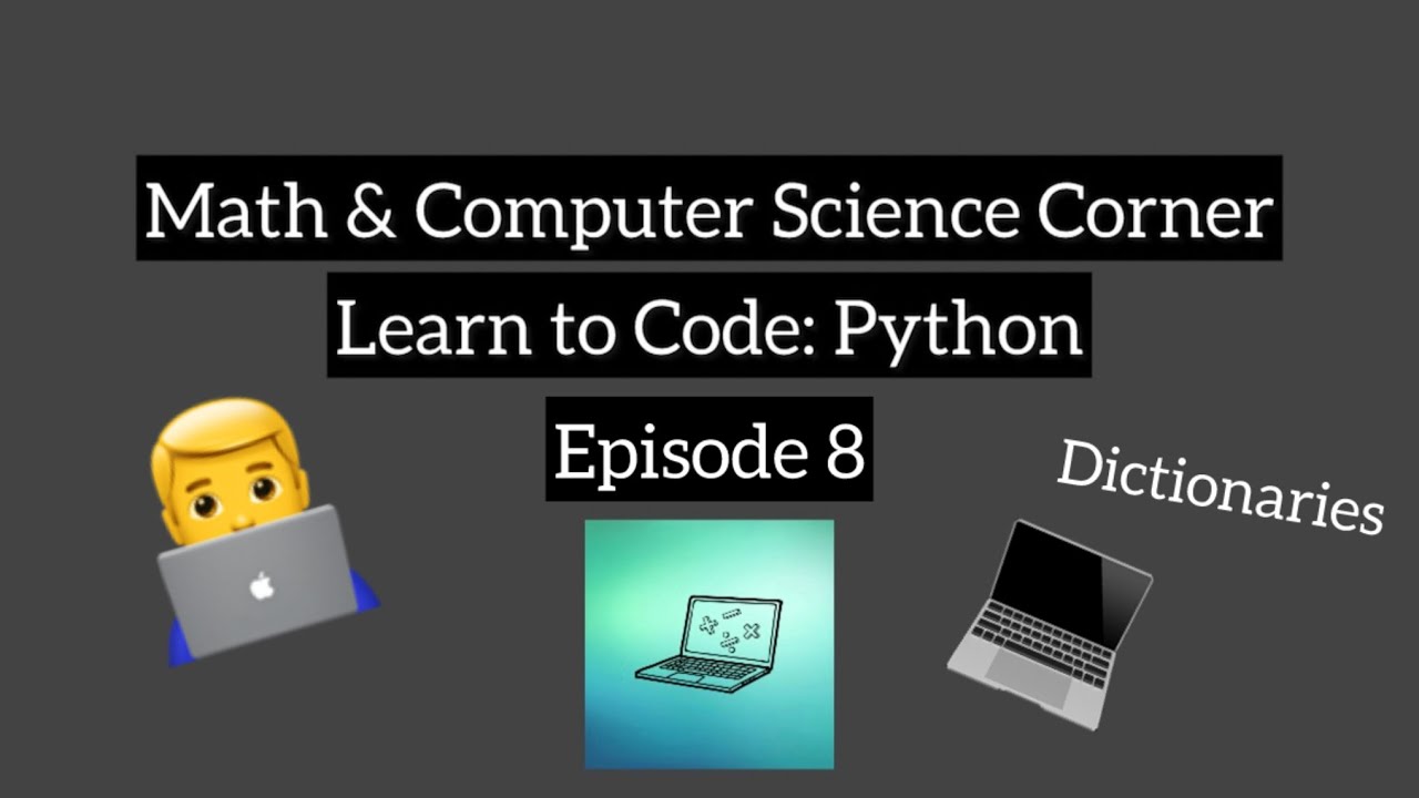 Learn to Code: Python | Episode 8 | Dictionaries