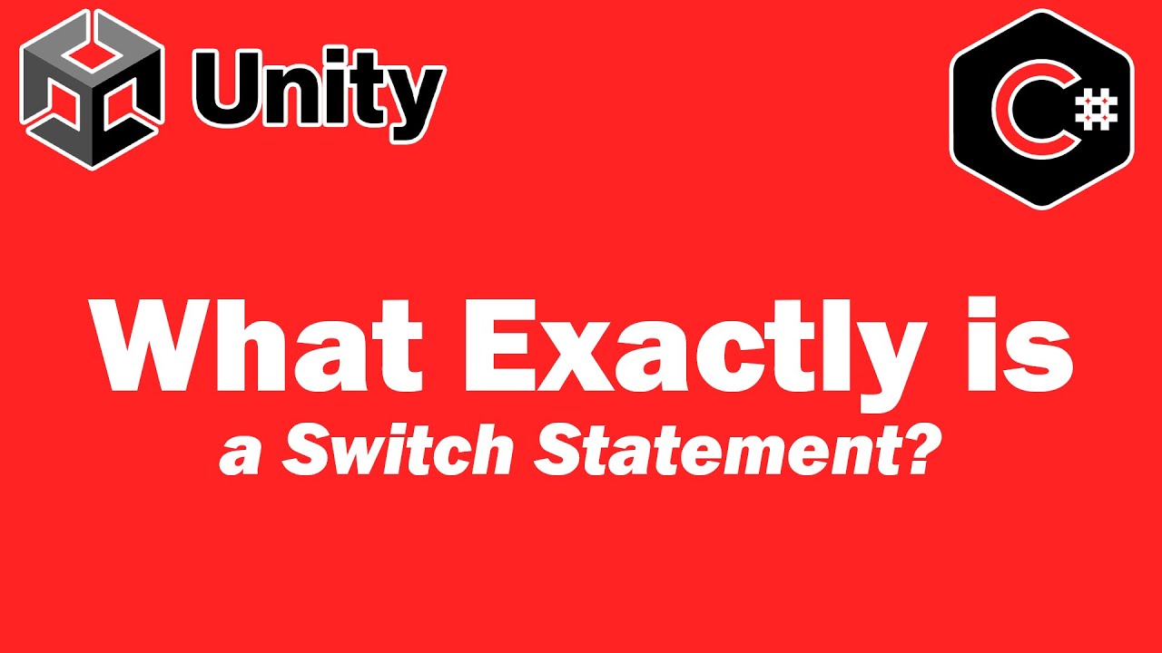 What Exactly Is A Switch Statement? Unity Tutorial