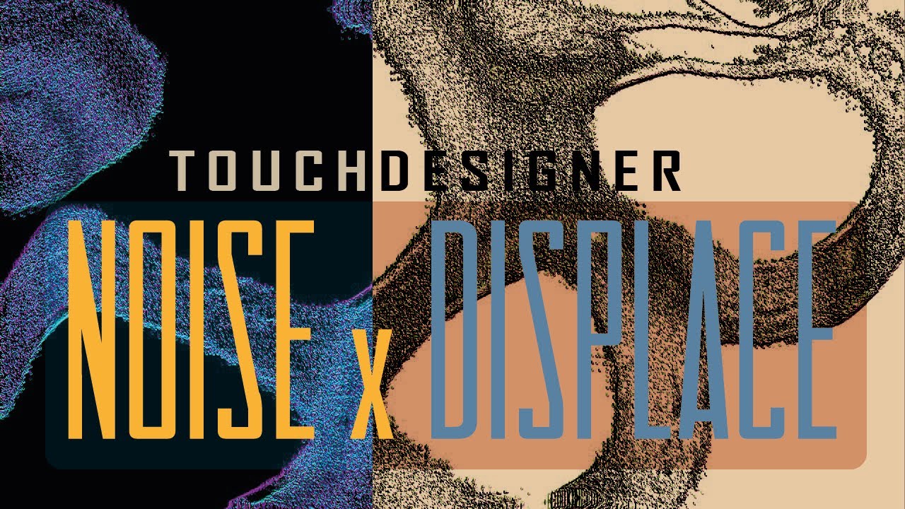 Noise x Displace - Touchdesigner Tutorial