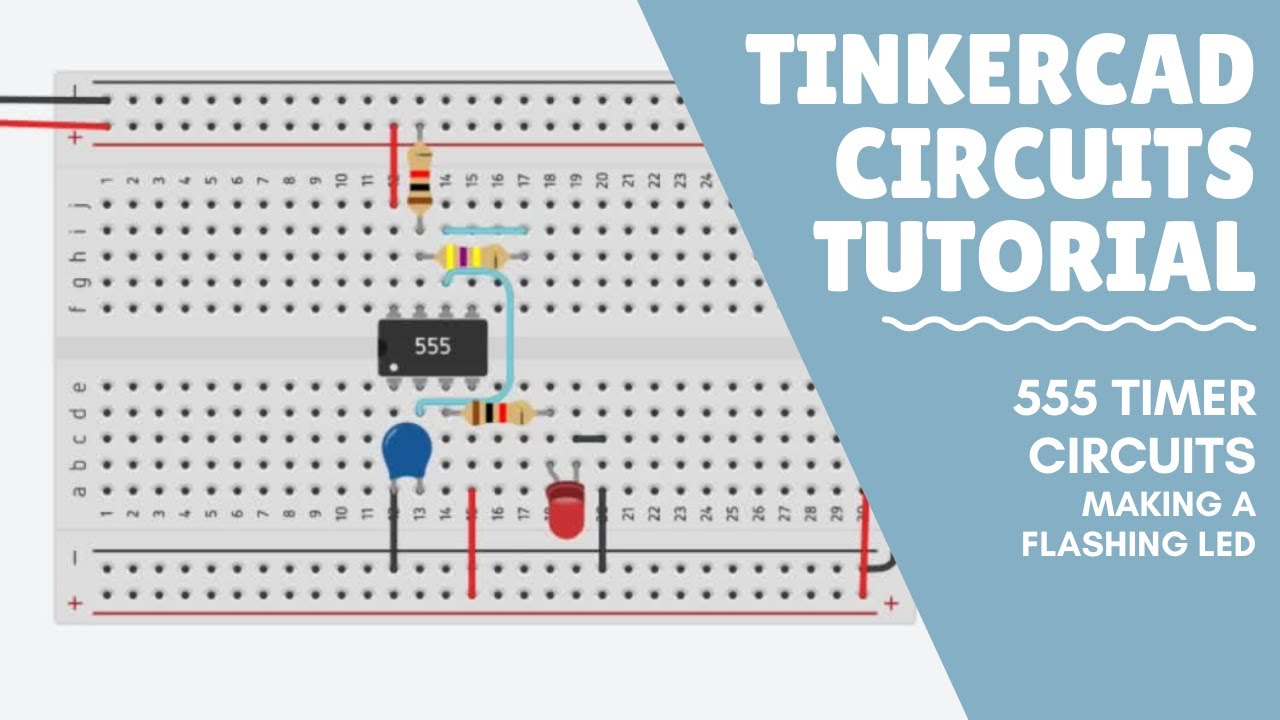 Tinkercad Circuits Tutorial - Using a 555 timer to flash an LED