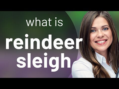 Understanding "Reindeer Sleigh" in English