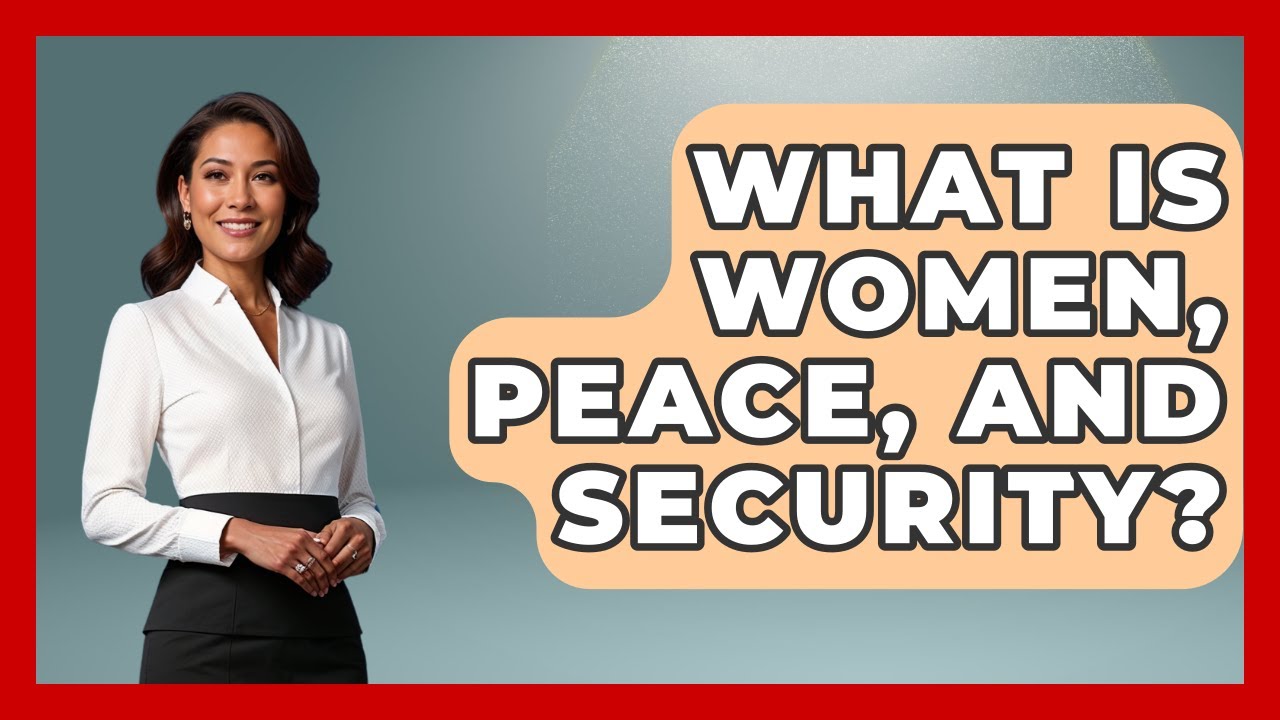 What Is Women, Peace, And Security? - International Policy Zone