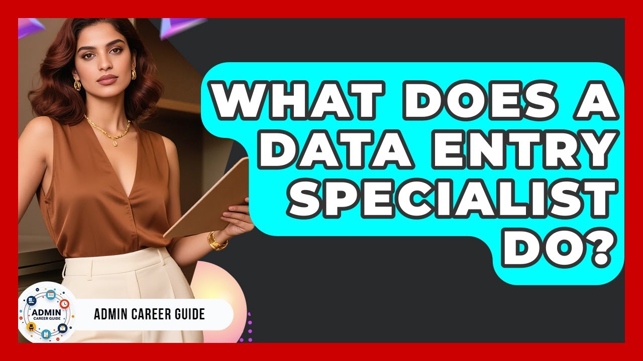 What Does A Data Entry Specialist Do? - Admin Career Guide
