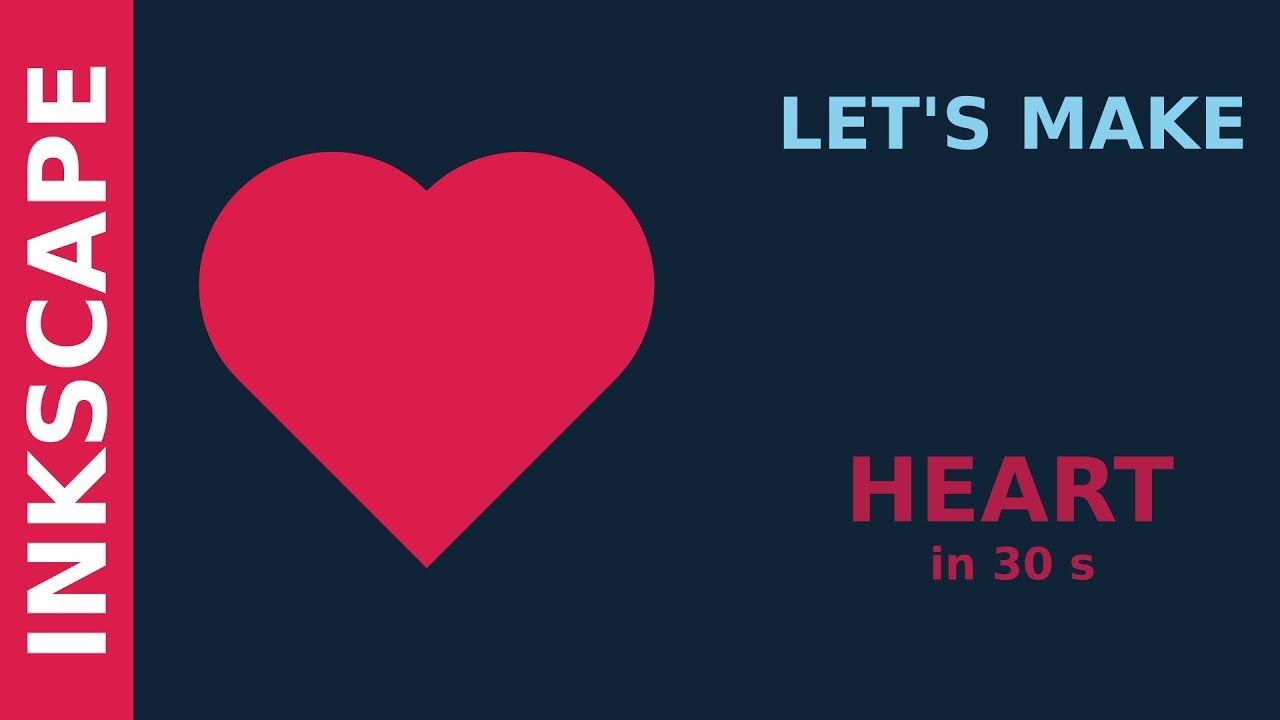 Inkscape Tutorial: How to draw a Heart in 30s