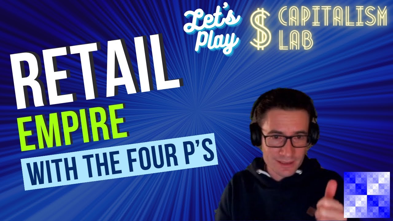 Building a Retail Empire in Capitalism Lab: Strategies for Success ...