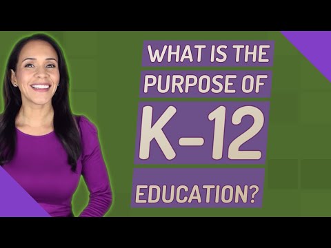 What is the purpose of K-12 education?