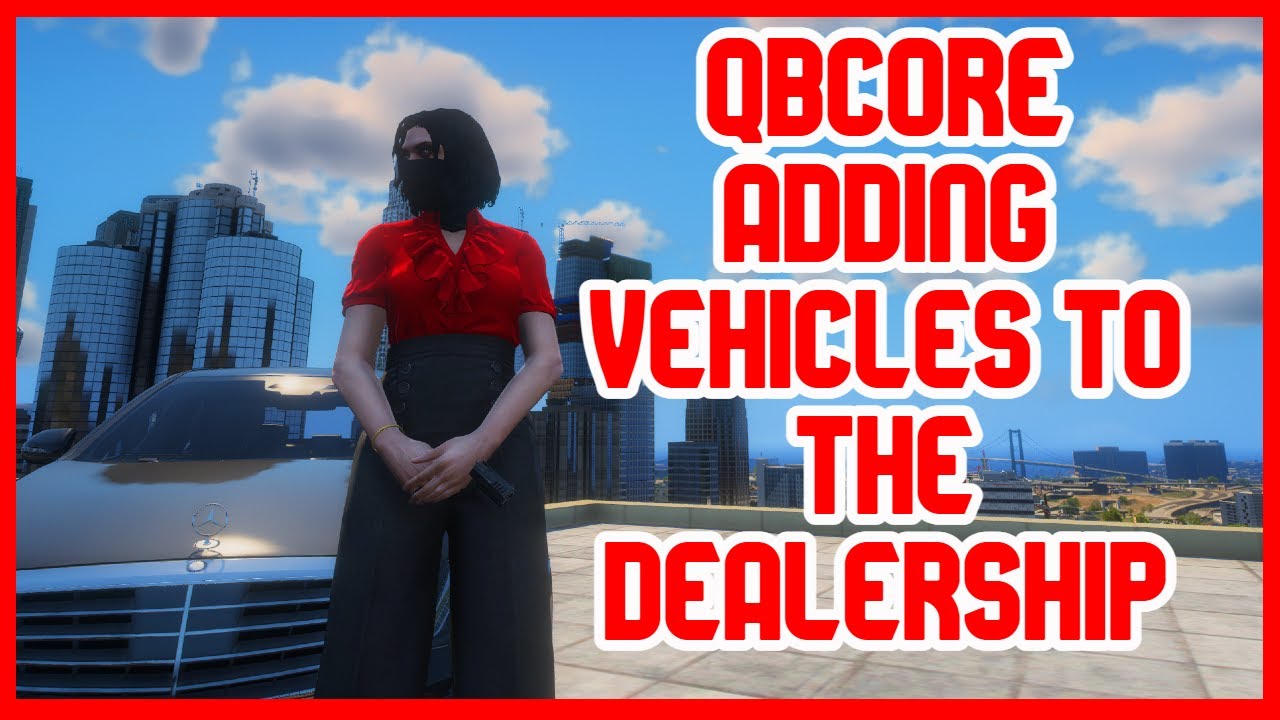 QBCore - *UPDATED* 🚗Adding Vehicles to the Dealership | FiveM Tutorial 2023