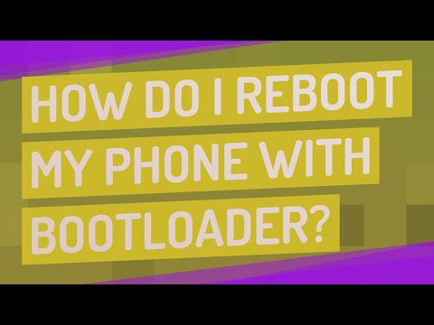 How do I reboot my phone with bootloader?