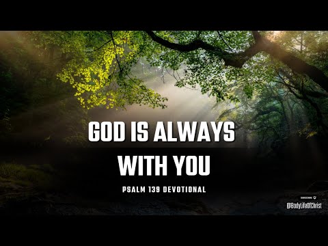 What Does the Bible Say About God's Presence? | Psalm 139 Devotional