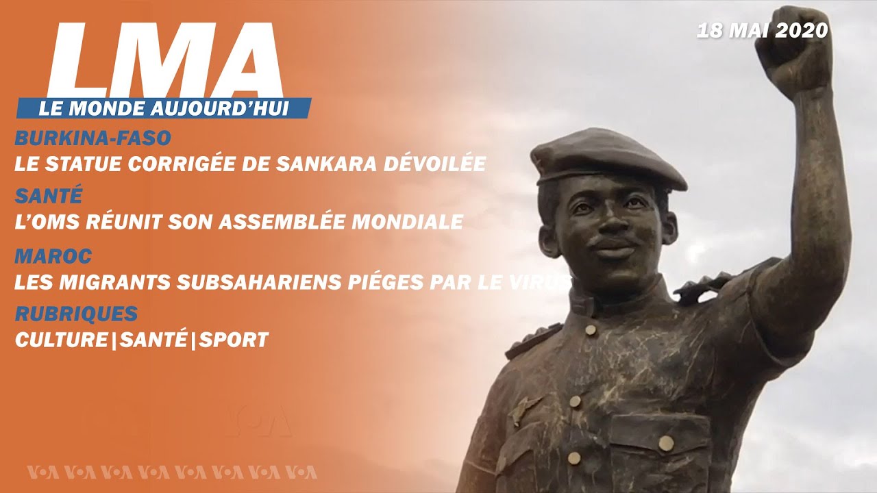 Le Monde Aujourd’hui du 18 mai 2020 | OMS, Afrique, Burkina Faso, Covid-19