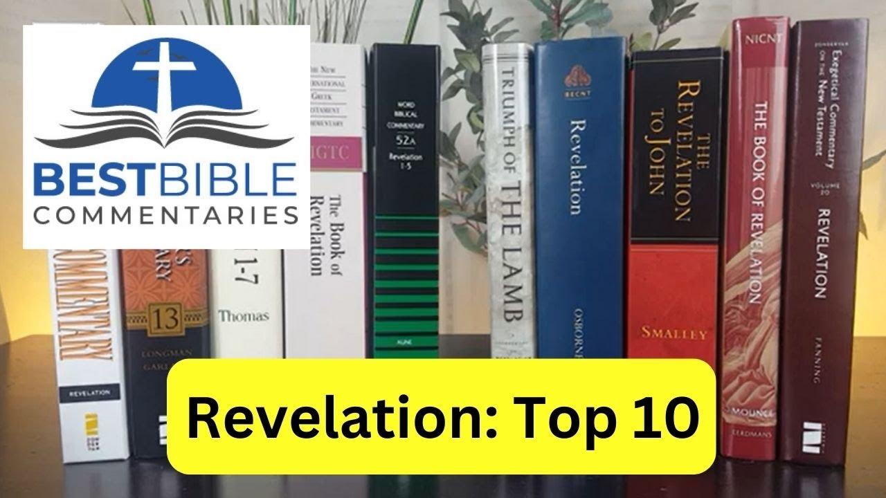 Top 10 Revelation Bible Commentaries (+ 6 more volumes)