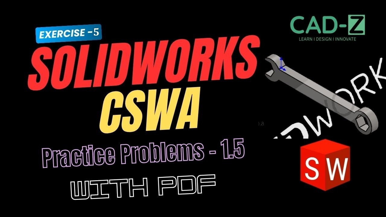 Practice Problem 1.5 SolidWorks CSWA | Practice Guide Level 1
