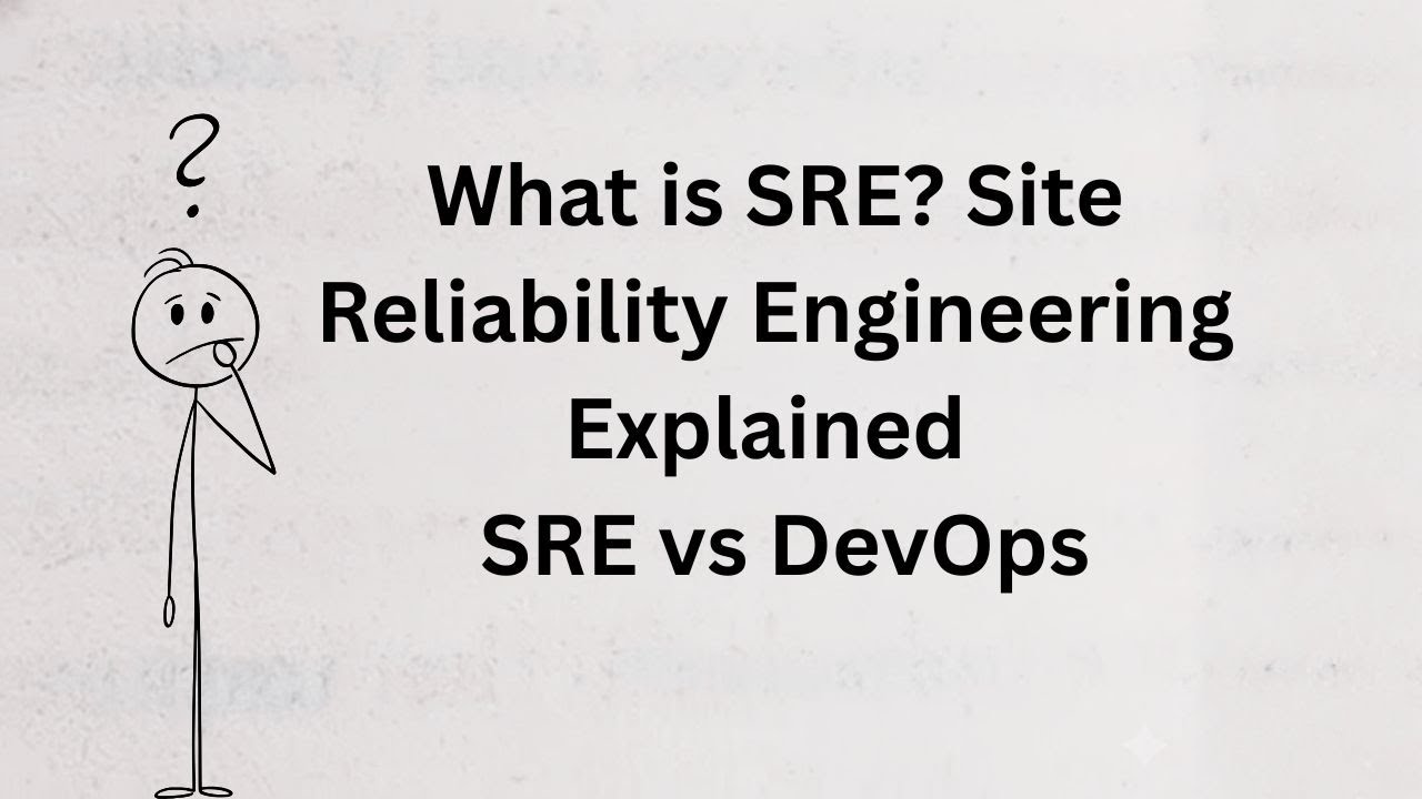 What is SRE? Site Reliability Engineering Explained | SRE vs DevOps