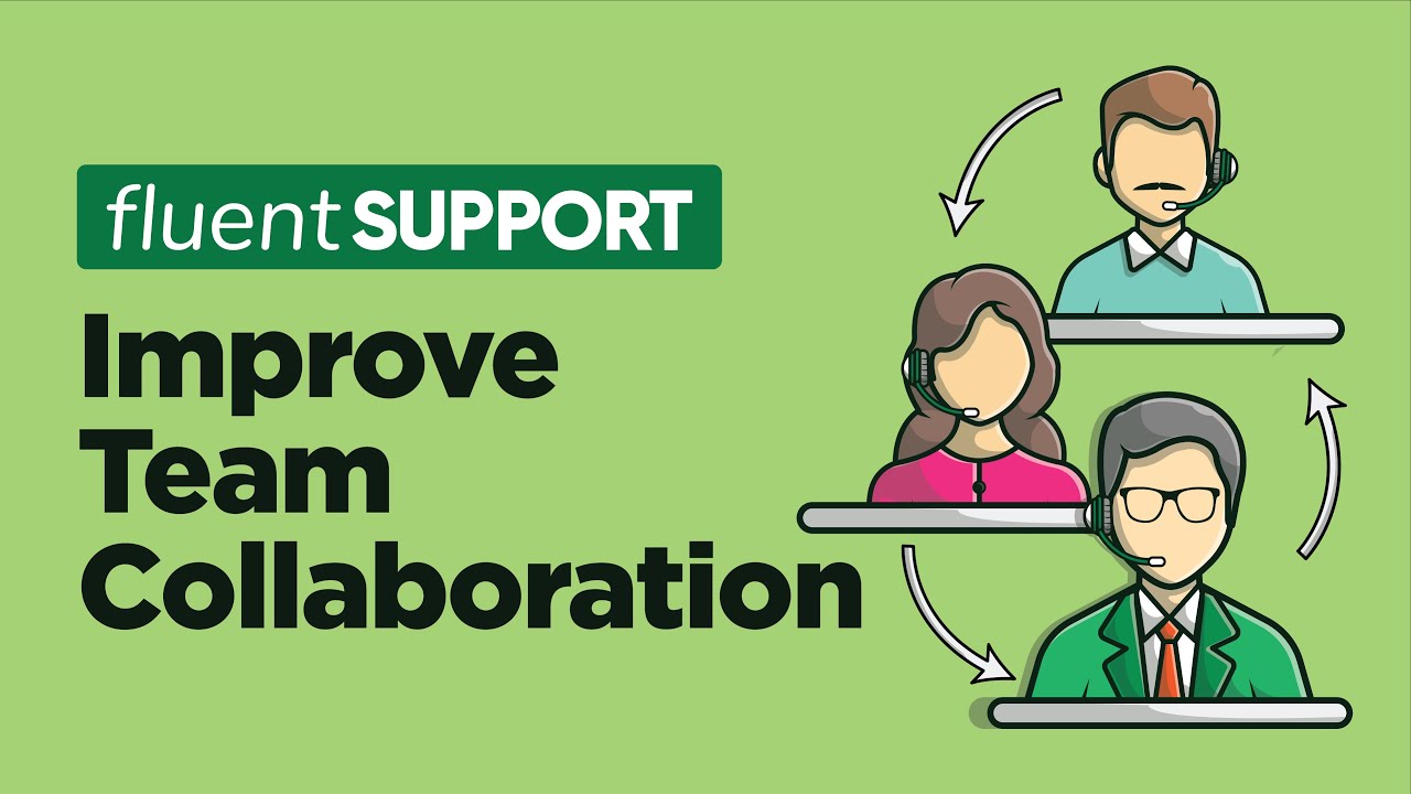Improve Team work with Fluent Support | Shared Inbox for Support Team & More