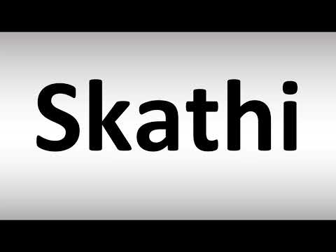 How to Pronounce Skathi