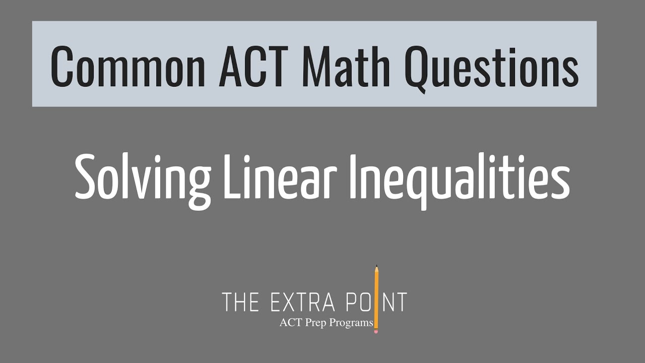 Linear Inequalities Examples | Common ACT Math Questions